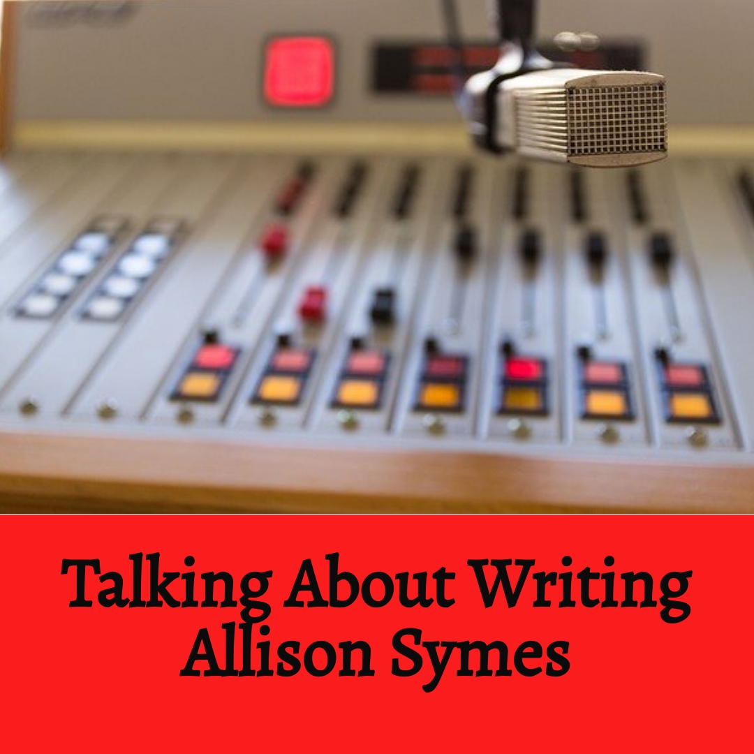 Talking About Writing – Allison Symes: Collected Works