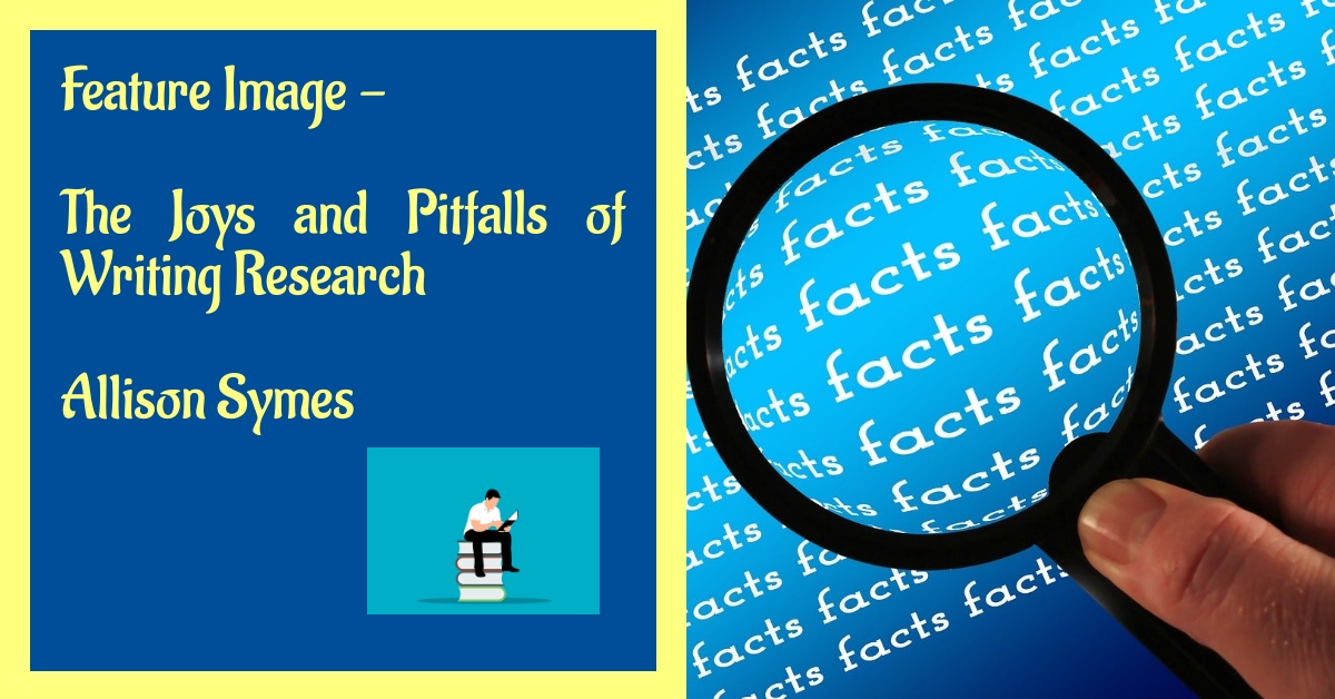 The Joys and Pitfalls of Writing Research – Allison Symes: Collected Works