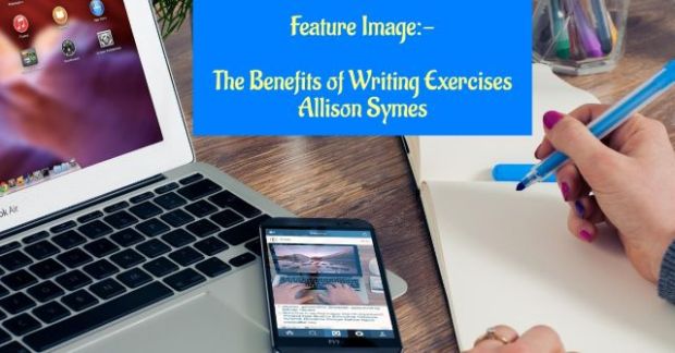 The Benefits of Writing Exercises – Allison Symes: Collected Works